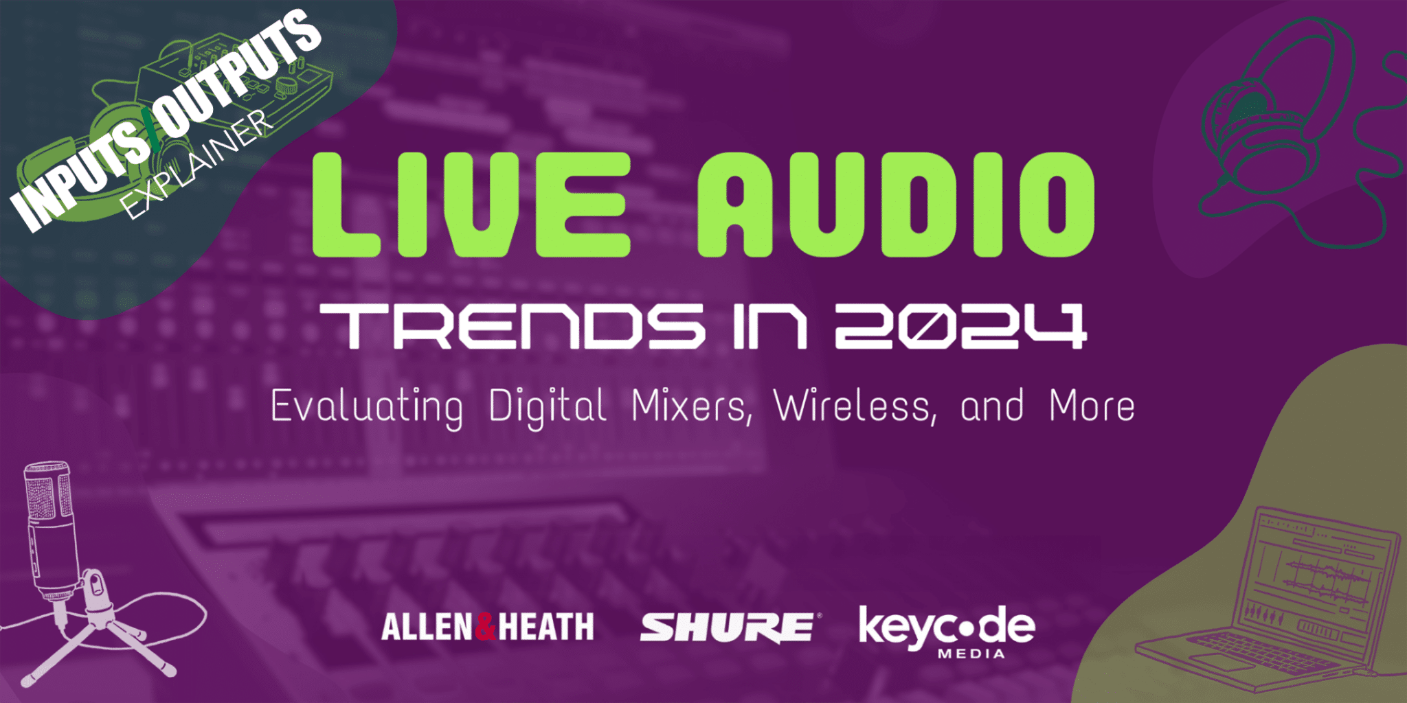 Live Audio Trends in 2024 | Evaluating Mixers, Wireless, and More